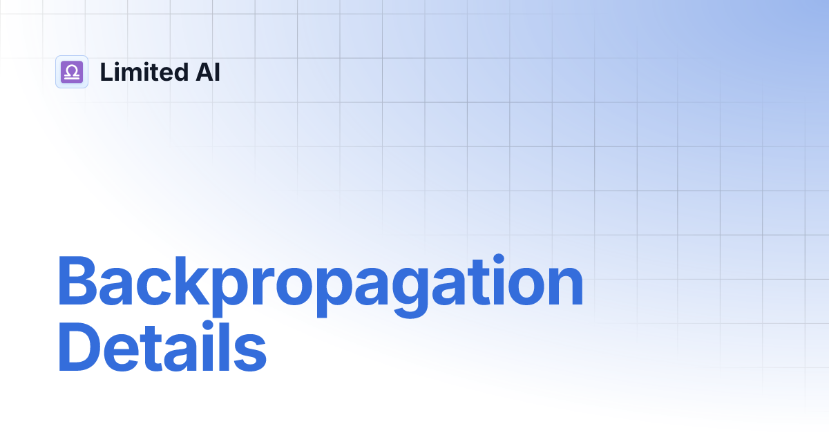 Backpropagation Details | Limited AI