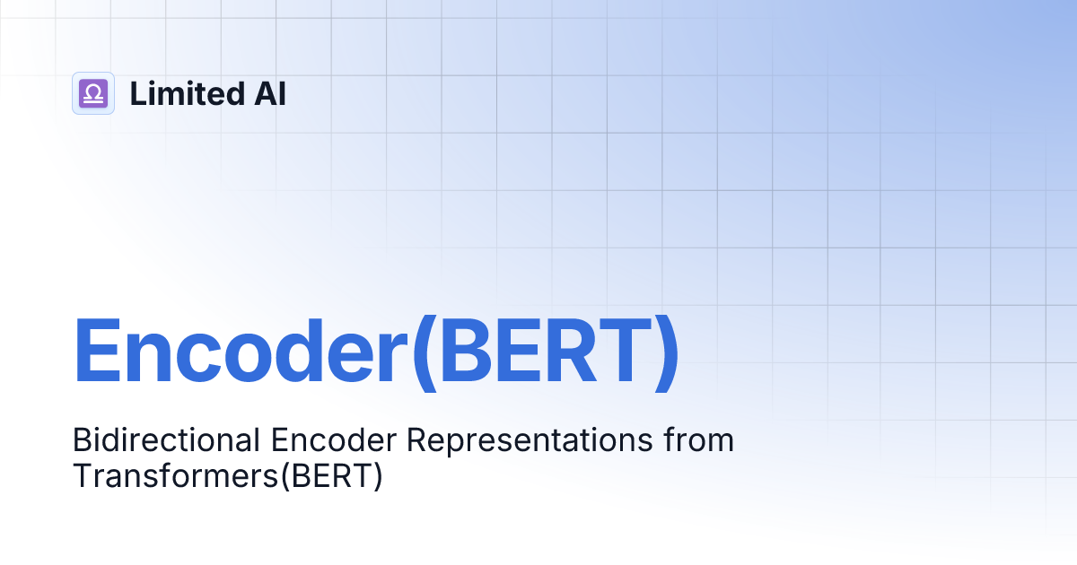 Encoder(BERT) | Limited AI