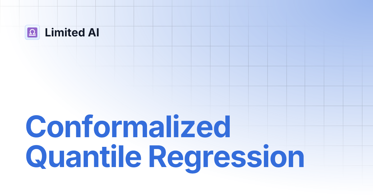 Conformalized Quantile Regression | Limited AI