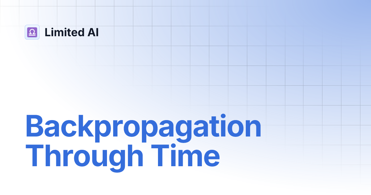 Backpropagation Through Time | Limited AI