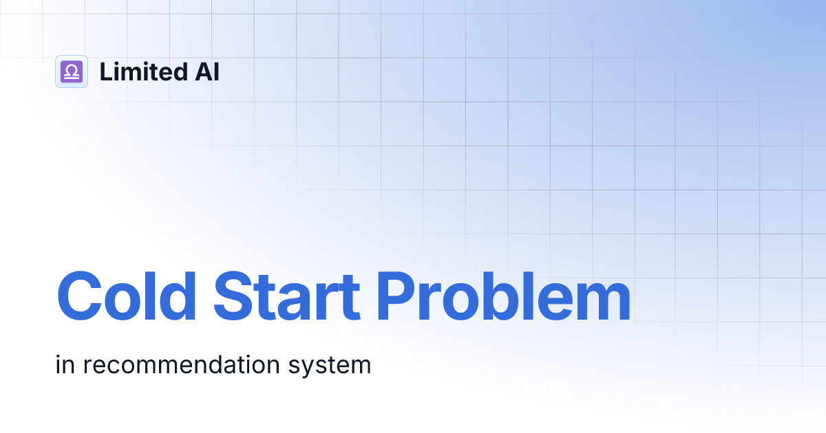 Cold Start Problem | Limited AI