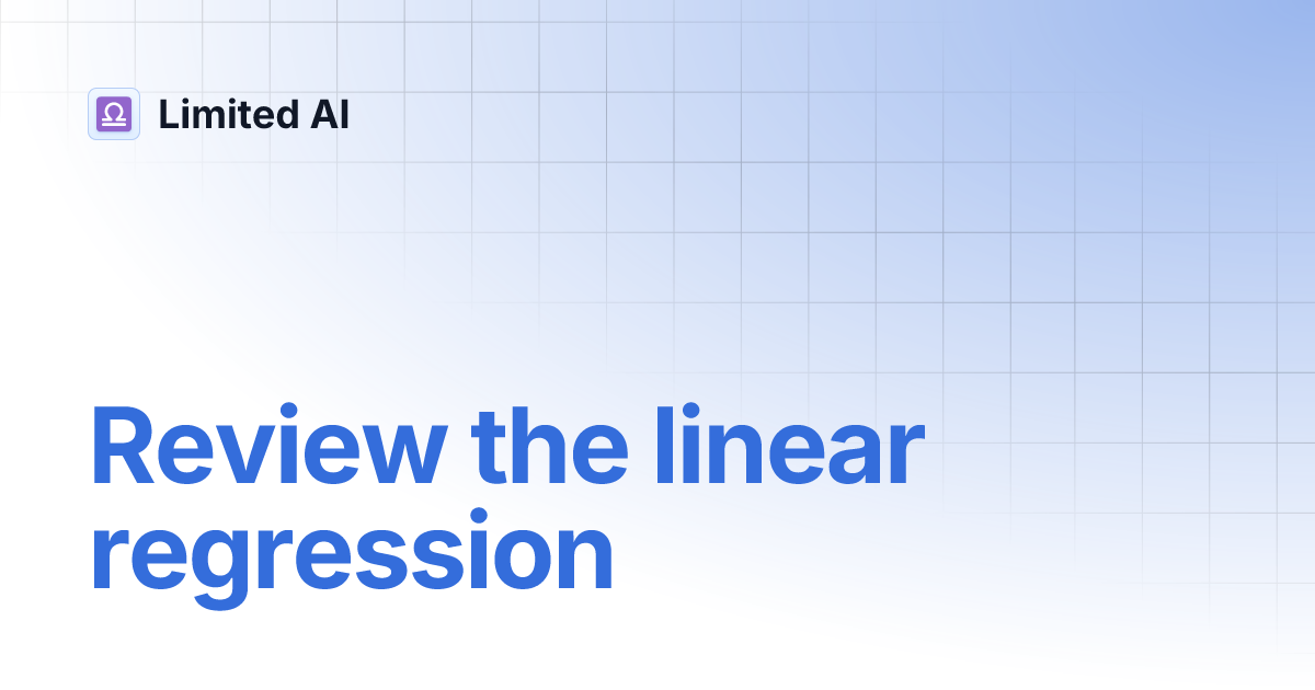Review the linear regression | Limited AI