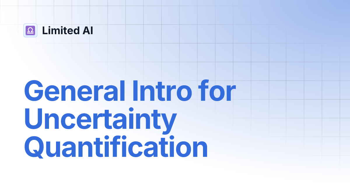 General Intro for Uncertainty Quantification | Limited AI