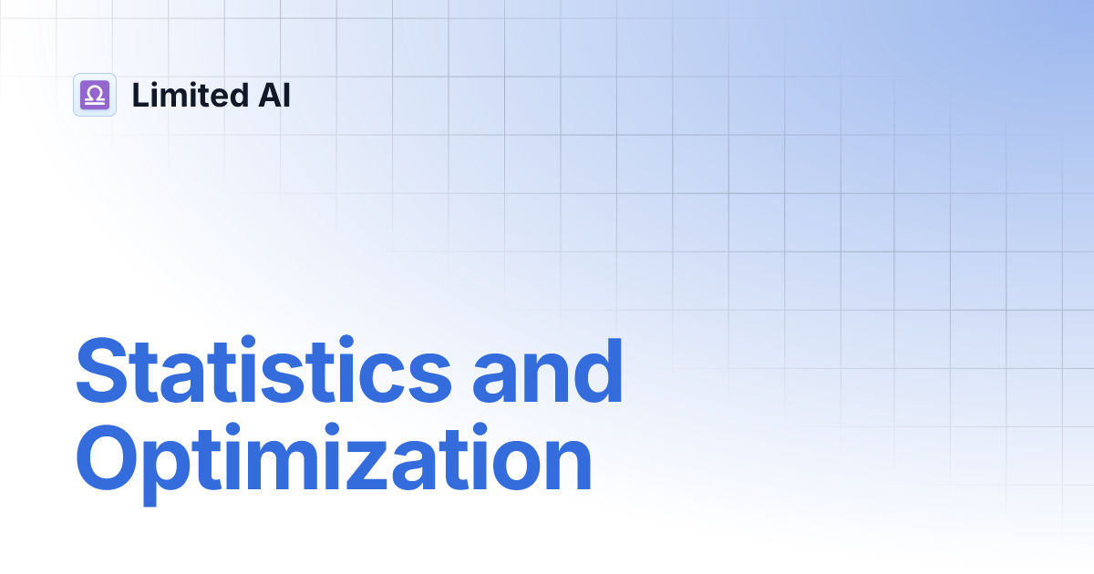 Statistics and Optimization | Limited AI
